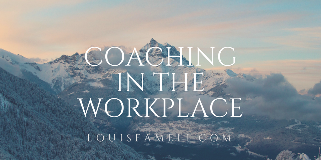 Coaching in the Workplace – Louis Fameli